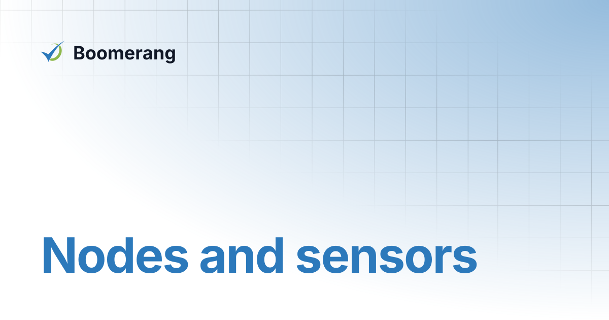 Nodes and sensors | A-B2 System Administrator Manual | Boomerang