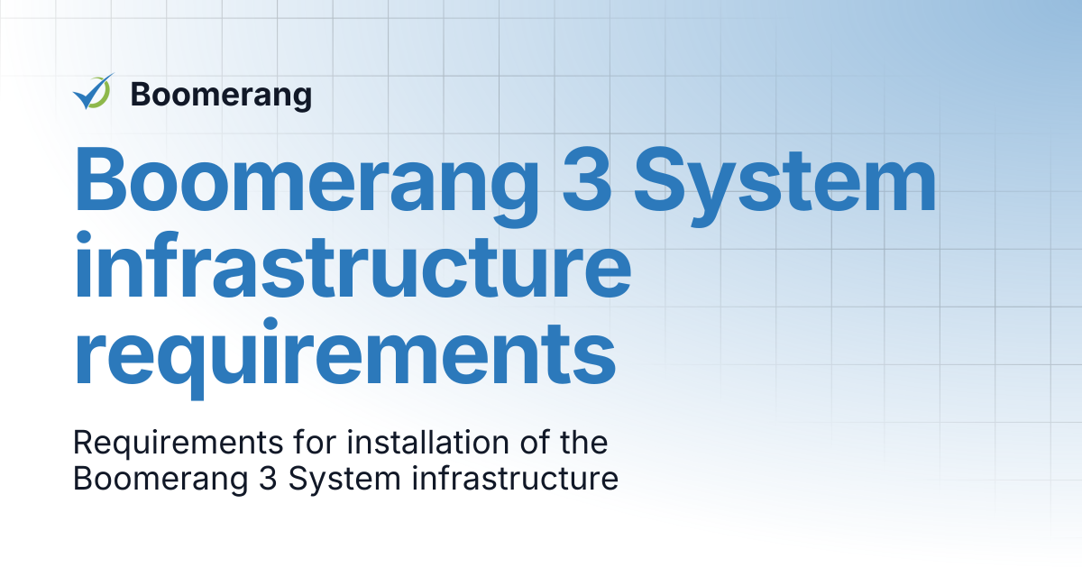 Boomerang 3 System infrastructure requirements | T-B3 System ...